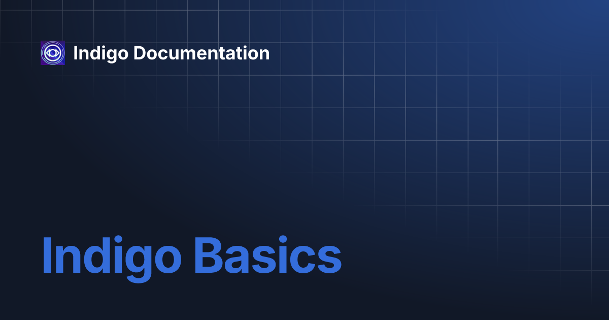 Indigo Basics | Indigo Documentation