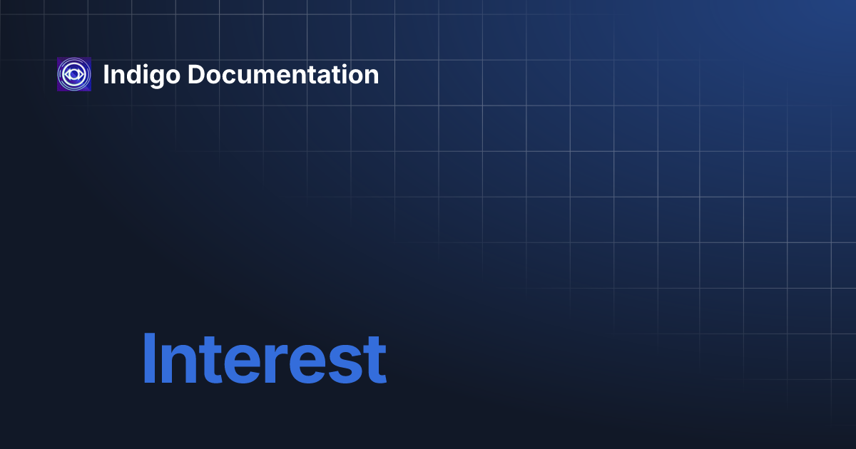 🏦󠀥 Interest | Indigo Documentation
