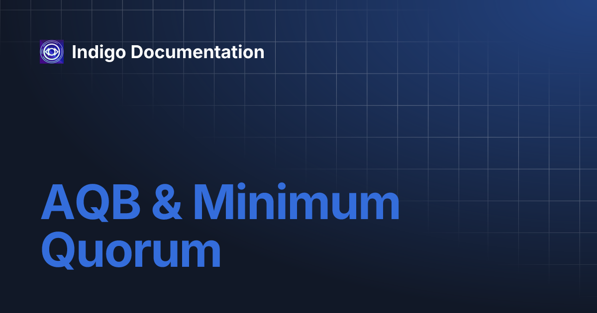 AQB & Minimum Quorum | Indigo Documentation