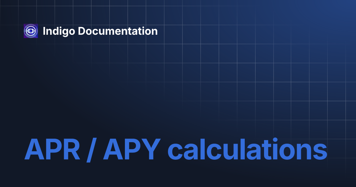 APR / APY calculations | Indigo Documentation